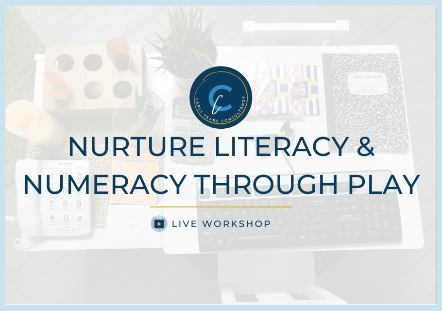 Nurture Literacy & Numeracy Through Play